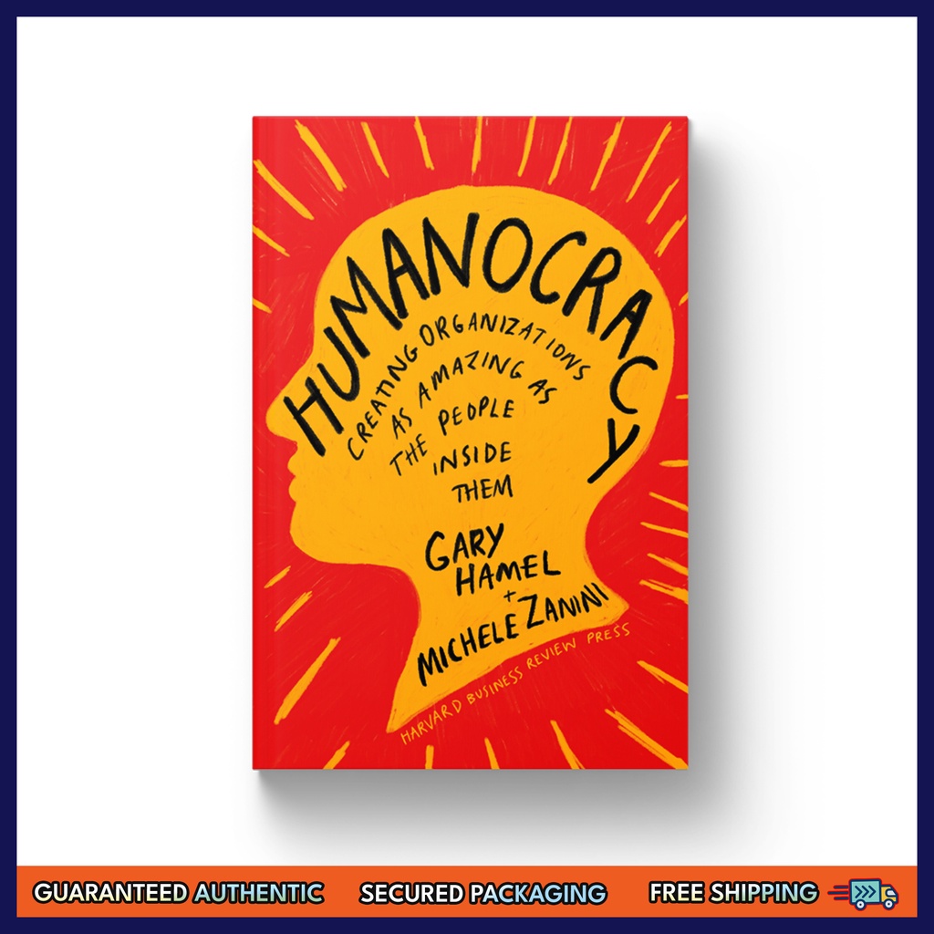 Humanocracy: Creating Organizations as Amazing as the People Inside ...