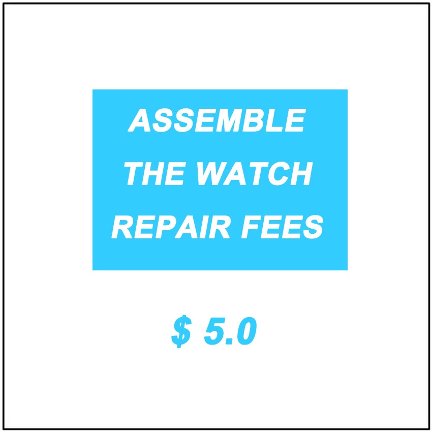 Assemble the Watch/Repair Fees | Shopee Philippines