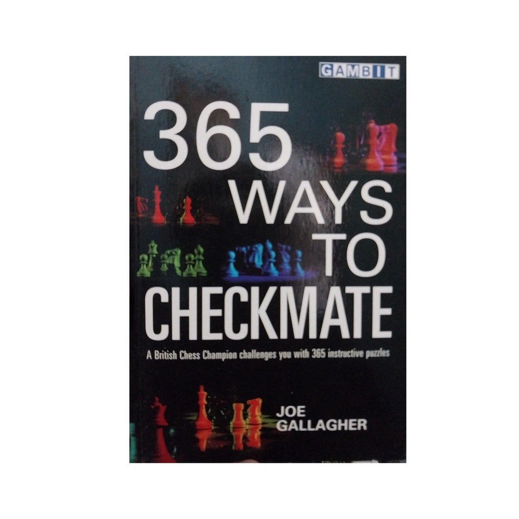 365 Ways To Checkmate : A British Chess Champion Challenges you With ...