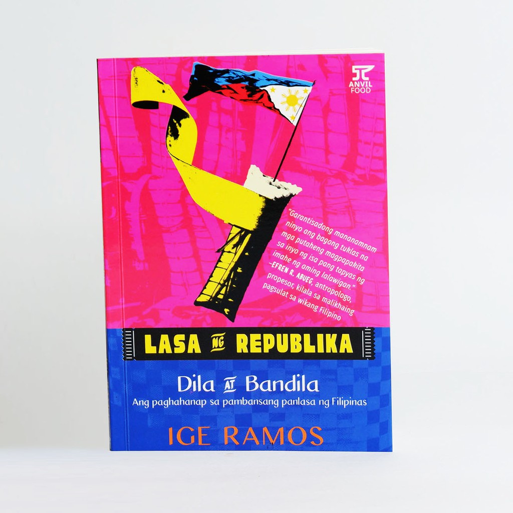 ♘LASA NG REPUBLIKA : DILA AT BANDILA (Paghahanap sa Pambansang Panlasa ...