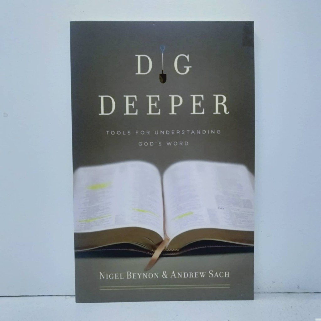 DIG DEEPER : Tools for Understanding God's Word (SOFTCOVER) BY Nigel ...