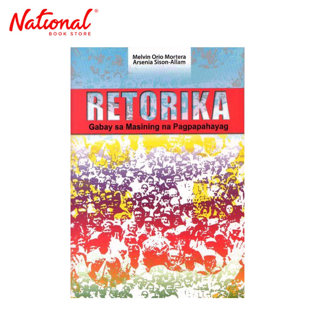 Retorika: Gabay sa Masining na Pagpapahayag by Arsenia Sison-Allam, et ...