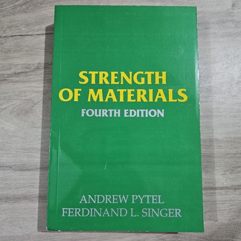 Strength of Materials: fourth Edition Andrew Pytel & Ferdinand Singer ...