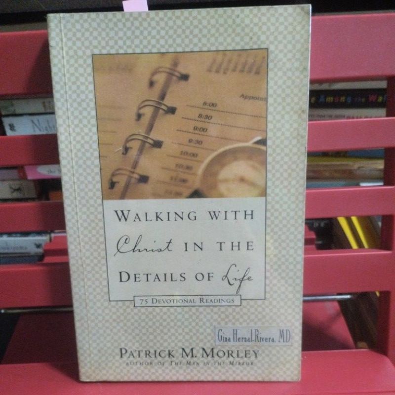 Walking With Christ In The Details Of Life by Patrick M. Morley ...