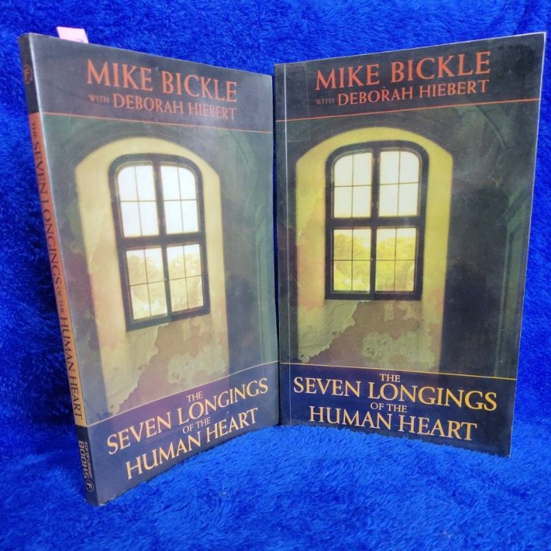 The Seven Longings Of The Huma Heart By Mike Bickle With Deborah ...