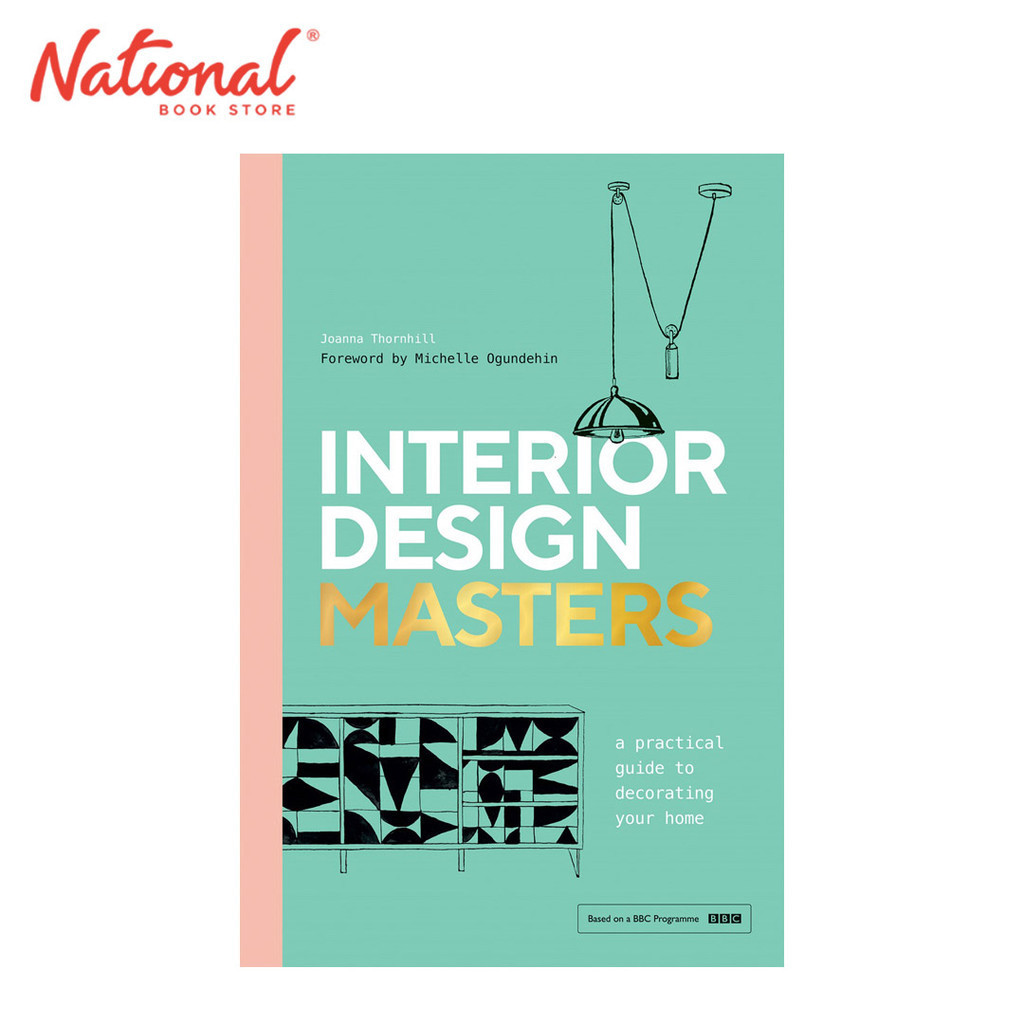 Interior Design Masters: A Practical Guide to Decorating Your Home by ...