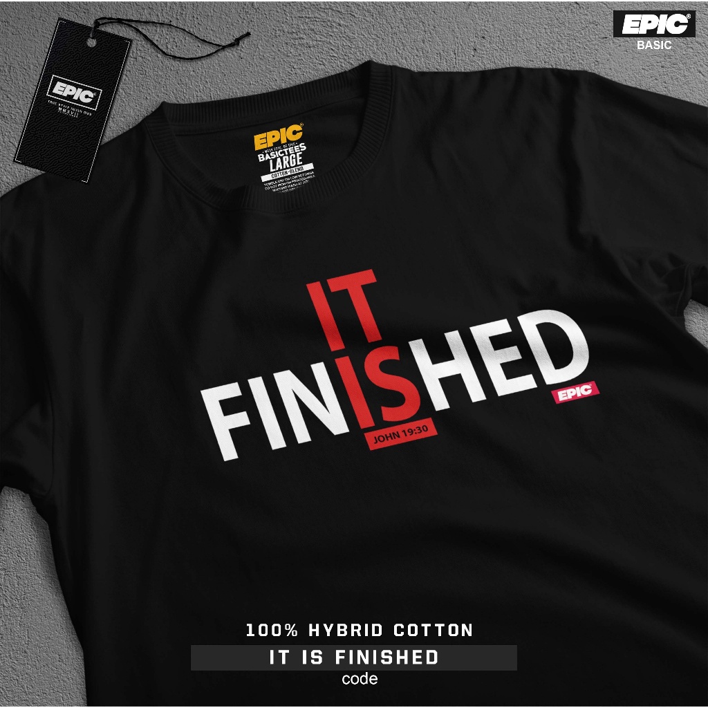 WORSHIP TEES - IT IS FINISHED - For Men and Women - Epic Clothing Streetwear | Shopee Philippines