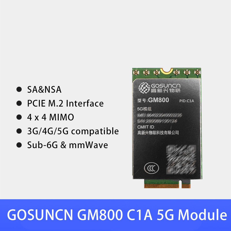 Gosuncn 5G module GM800 C1A Qualcomm SDX55 chip SA and NSA network deployment 5G NR 4G LTE 3G 4 ...