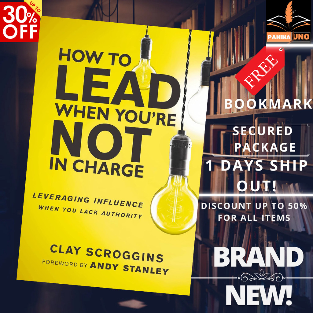 How to Lead When You're Not in Charge: Leveraging Influence When You ...