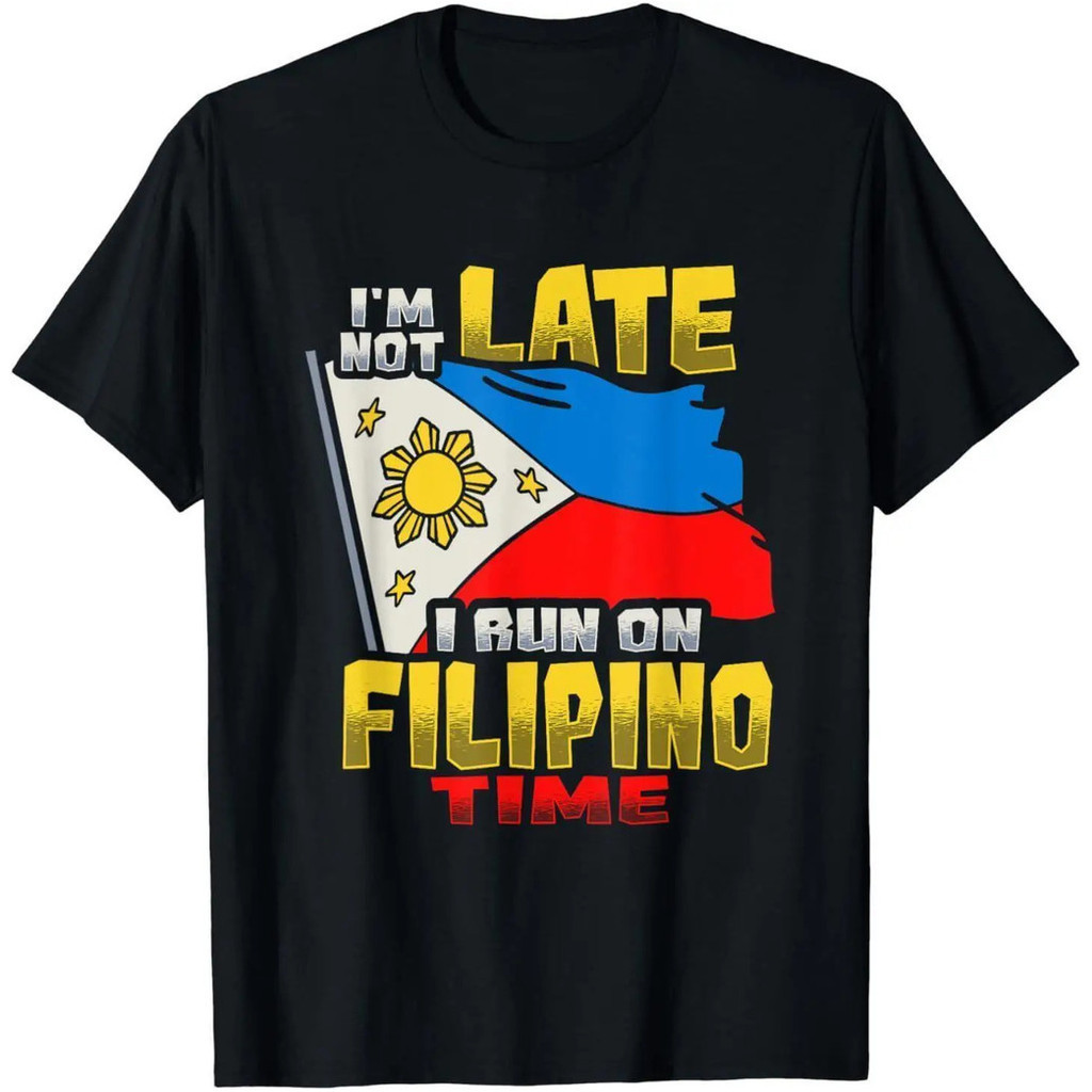 NEW Filipino Flag Pinoy I m not late Design for a Proud Filipino T ...