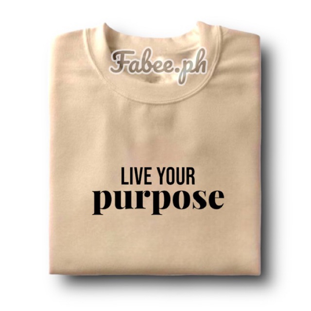 Live Your Purpose Aesthetic Statement Tee | Shirt | T-shirts Printed ...