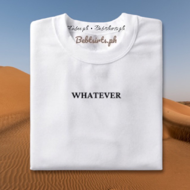 Whatever Statement Tee Shirt / Tshirt Printed High Quality Unisex COD ...