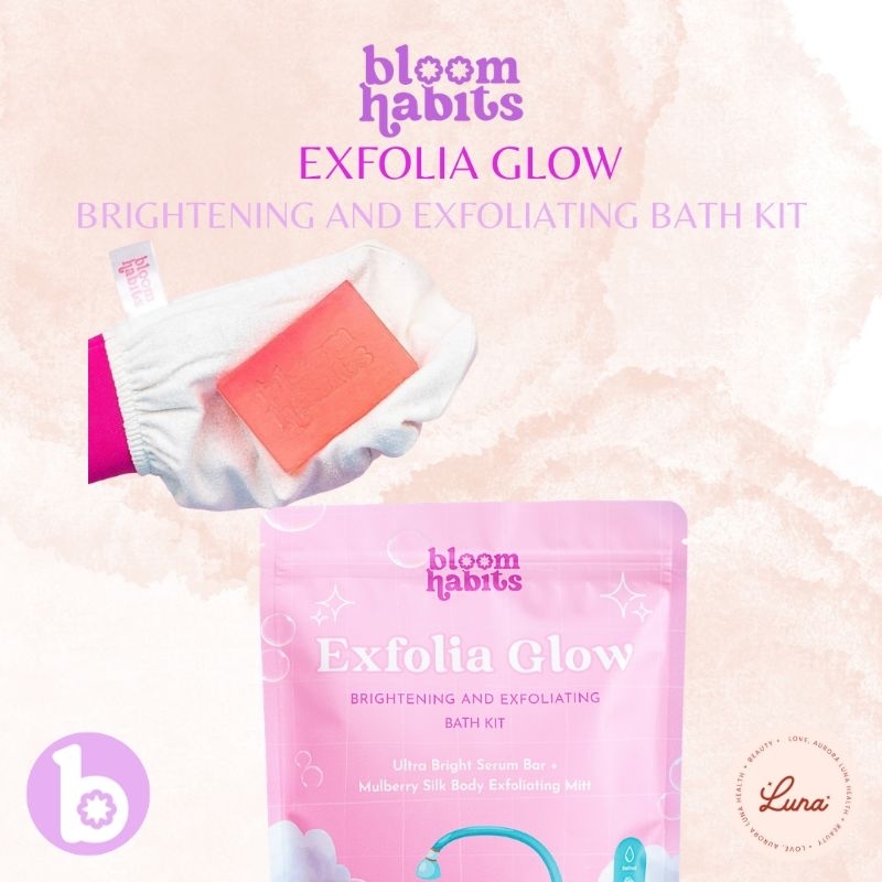 Bloom Habits Exfolia Glow Bath Kit (Bar Serum+Mitt) | Shopee Philippines