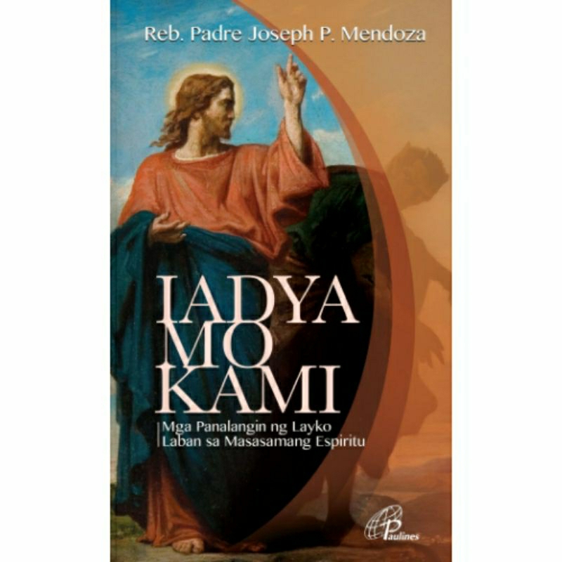 IADYA MO KAMI( Mga Panalangin ng Layko Laban sa Masasamang Espiritu ...