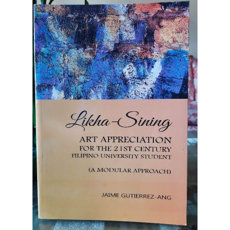 Likha - Sining Art Appreciation for the 21st Century by Jaime Gutierrez ...
