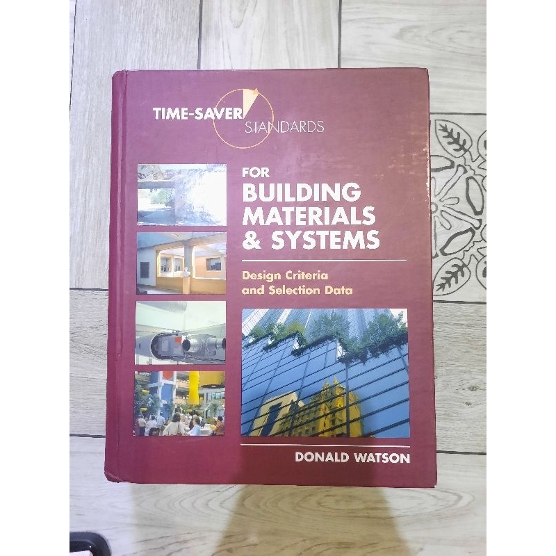 TIME SAVER STANDARDS For Building Materials & Systems Design Criteria & Selection Data Donal ...