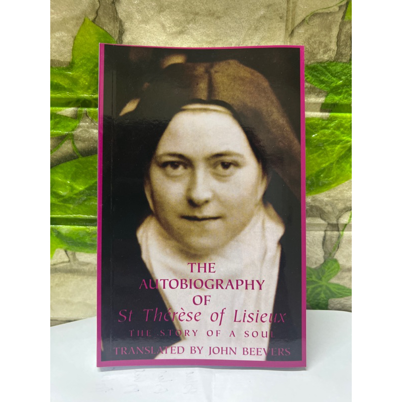 The Autobiography of St Therese of Lisieux (The Story of a Soul ...