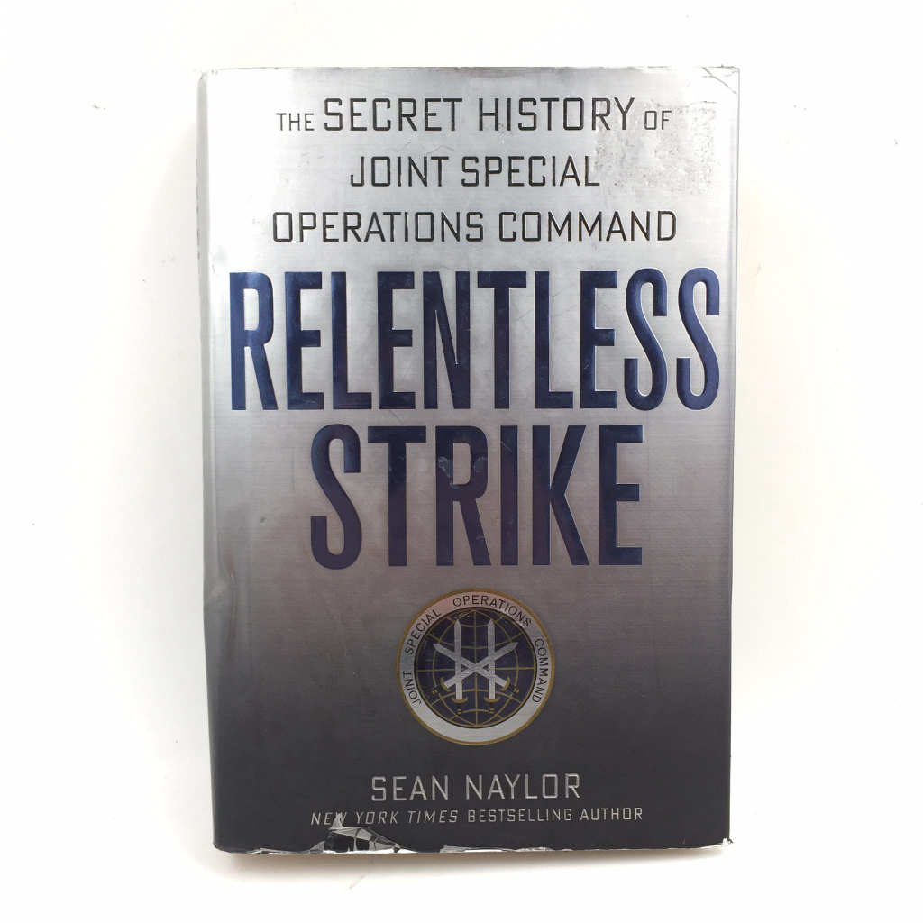 Relentless Strike: The Secret History of Joint Special Operations ...