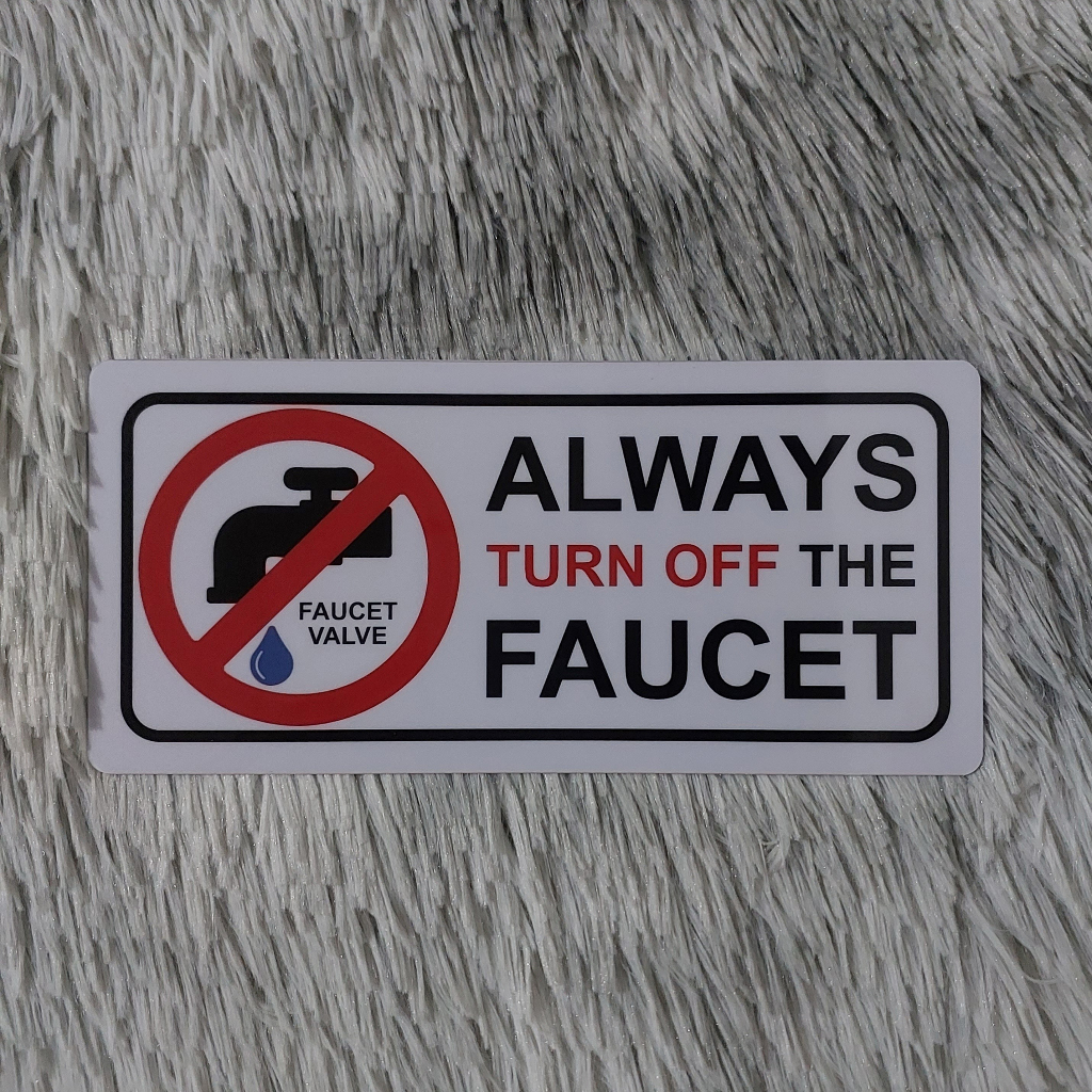 ALWAYS TURN OFF THE FAUCET PVC SIGNBOARD | Shopee Philippines
