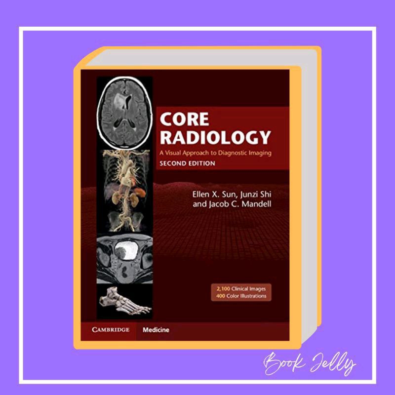 Core Radiology A Visual Approach to Diagnostic Imaging 2nd Edition ...