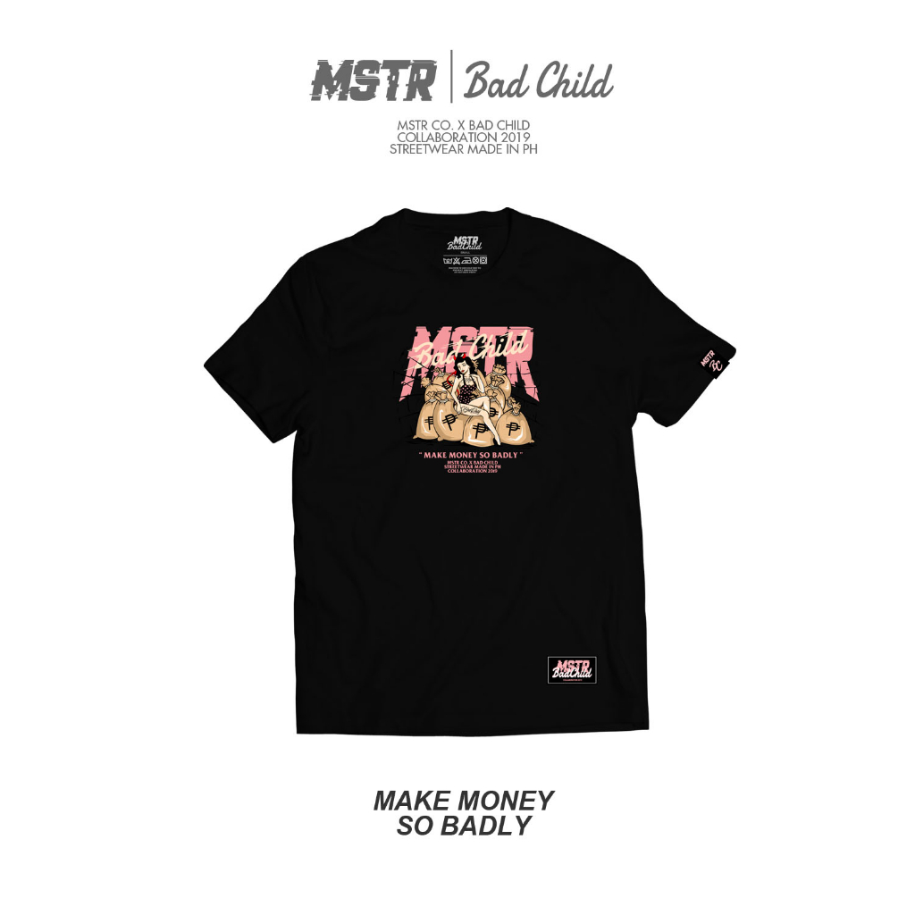 ALL LOCAL BRAND - MSTR CO. X BadChild "MAKE MONEY SO BADLY" Men T-Shirt ...