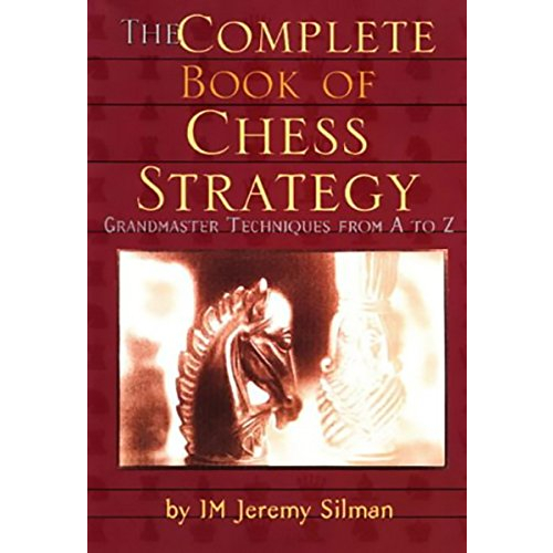 Complete Book of Chess Strategy: Grandmaster Techniques from A to Z ...