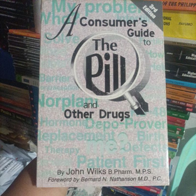 A Consumer's Guide to The Pill and Other Drugs by John Wilks B Pharm.M ...