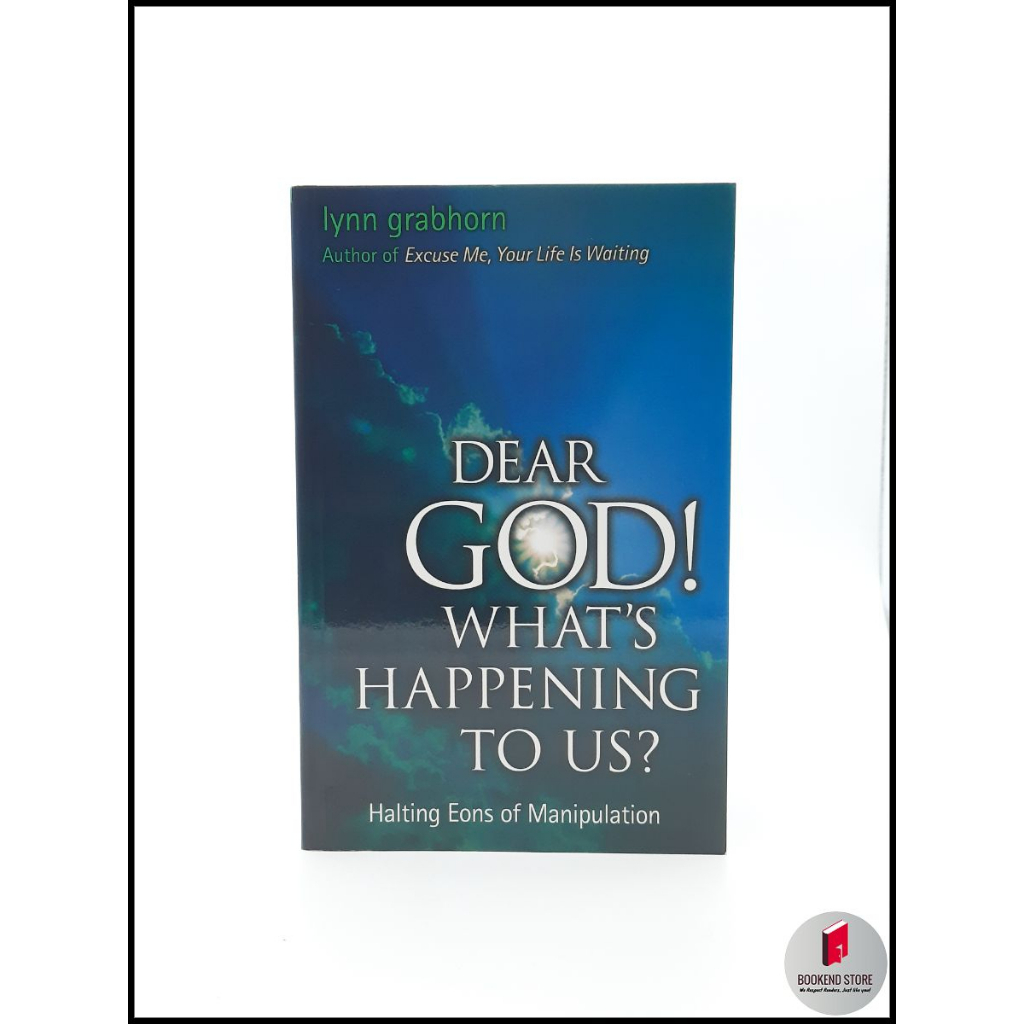 Dear God, What's Happening to Us?: Halting Eons of Manipulation by Lynn ...