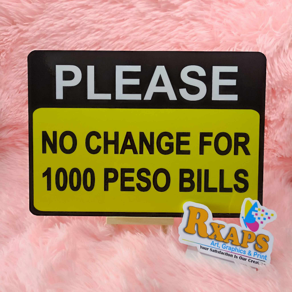 NO CHANGE FOR 1000 PESO BILL PVC/SINTRA BOARD/ LAMINATED/ STICKERS ...