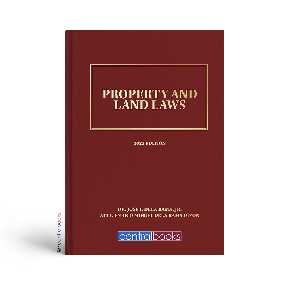 Property and Land Laws (2023) by Dean Jose I. Dela Rama Jr. and Atty ...