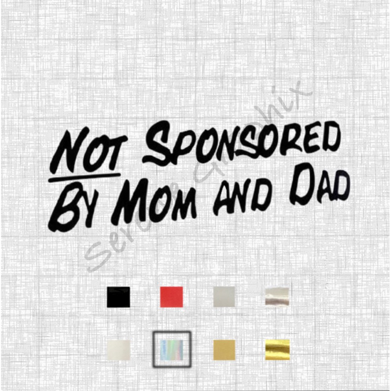 NOT Sponsored by Mom and Dad Sticker - Waterproof Cut Out Sticker ...