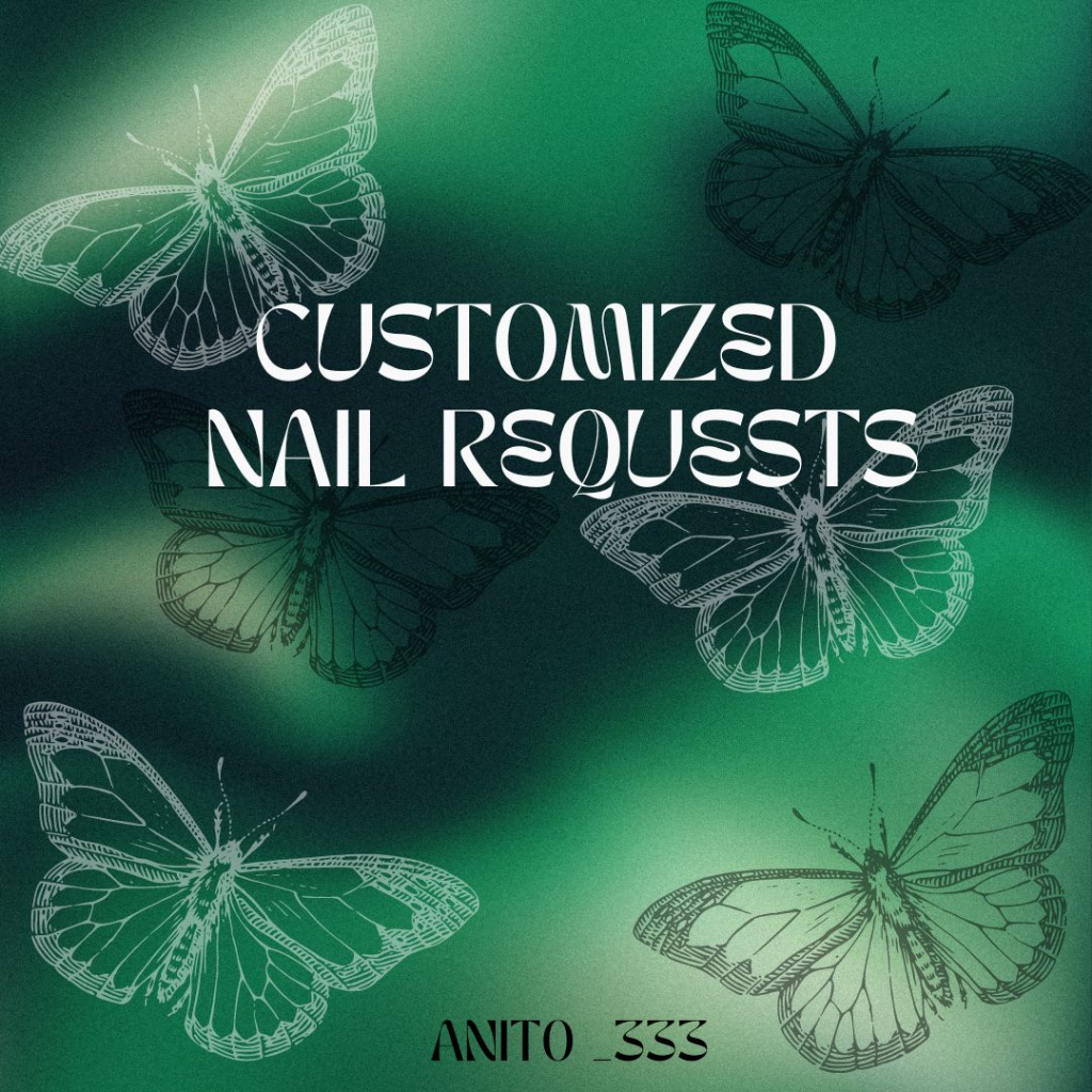 Anito.333 Customized Nail Request | Shopee Philippines