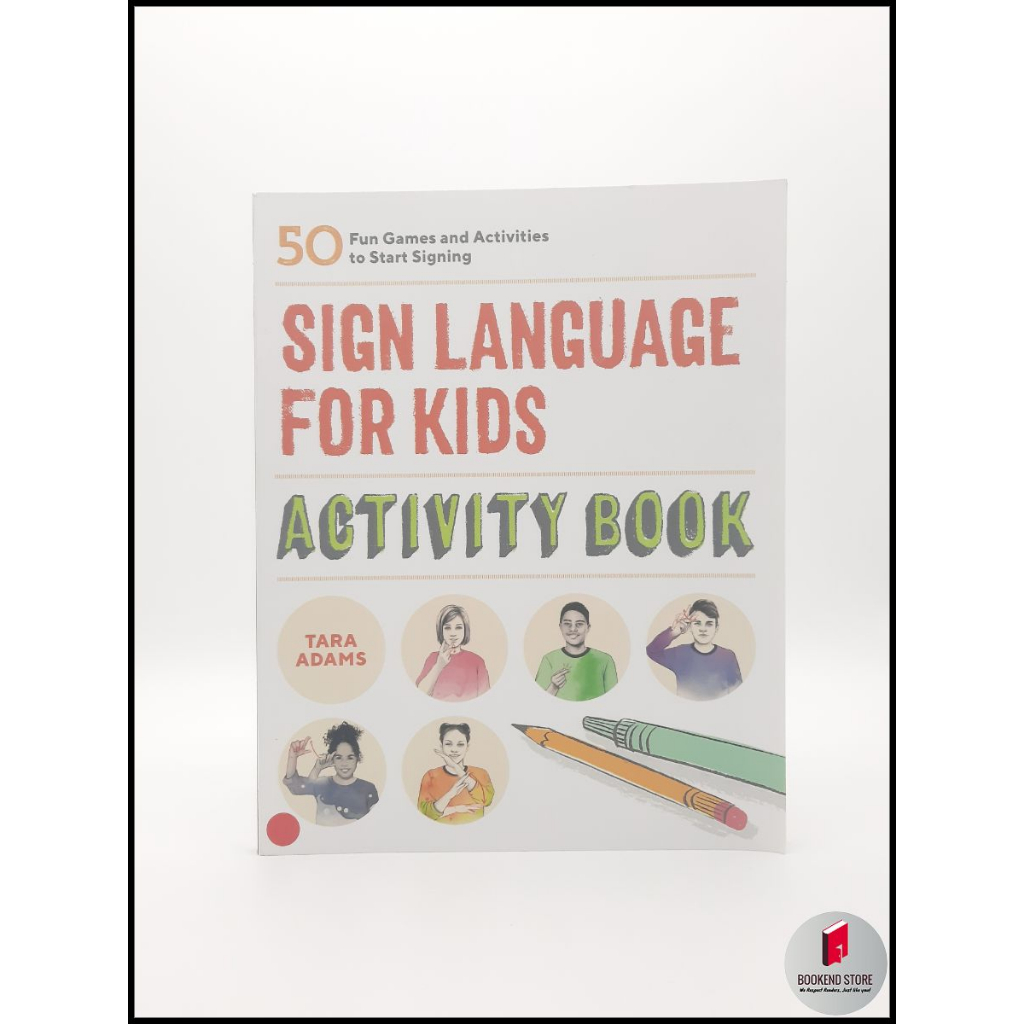 Sign Language for Kids Activity Book: 50 Fun Games and Activities to ...