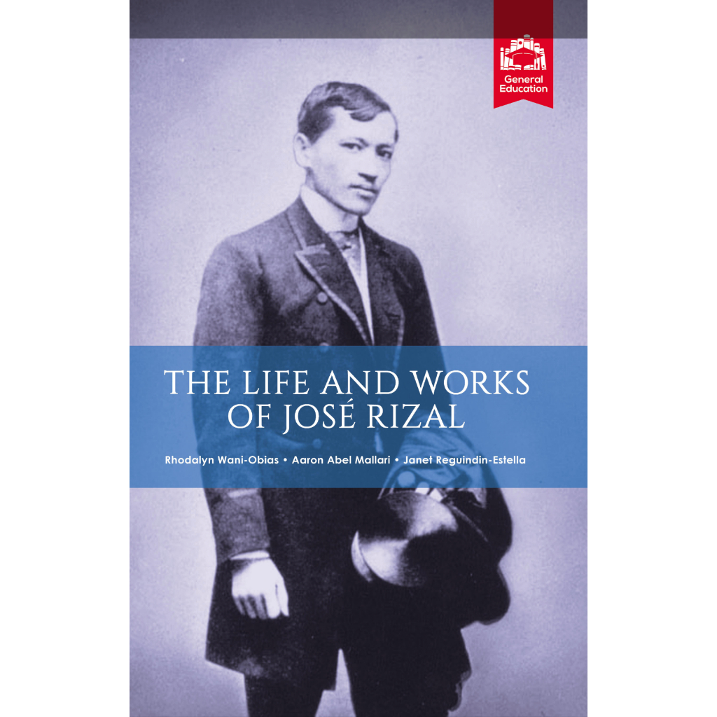 The Life and Works of Jose Rizal by Rhodalyn Wani-Obias, Aaron Abel ...
