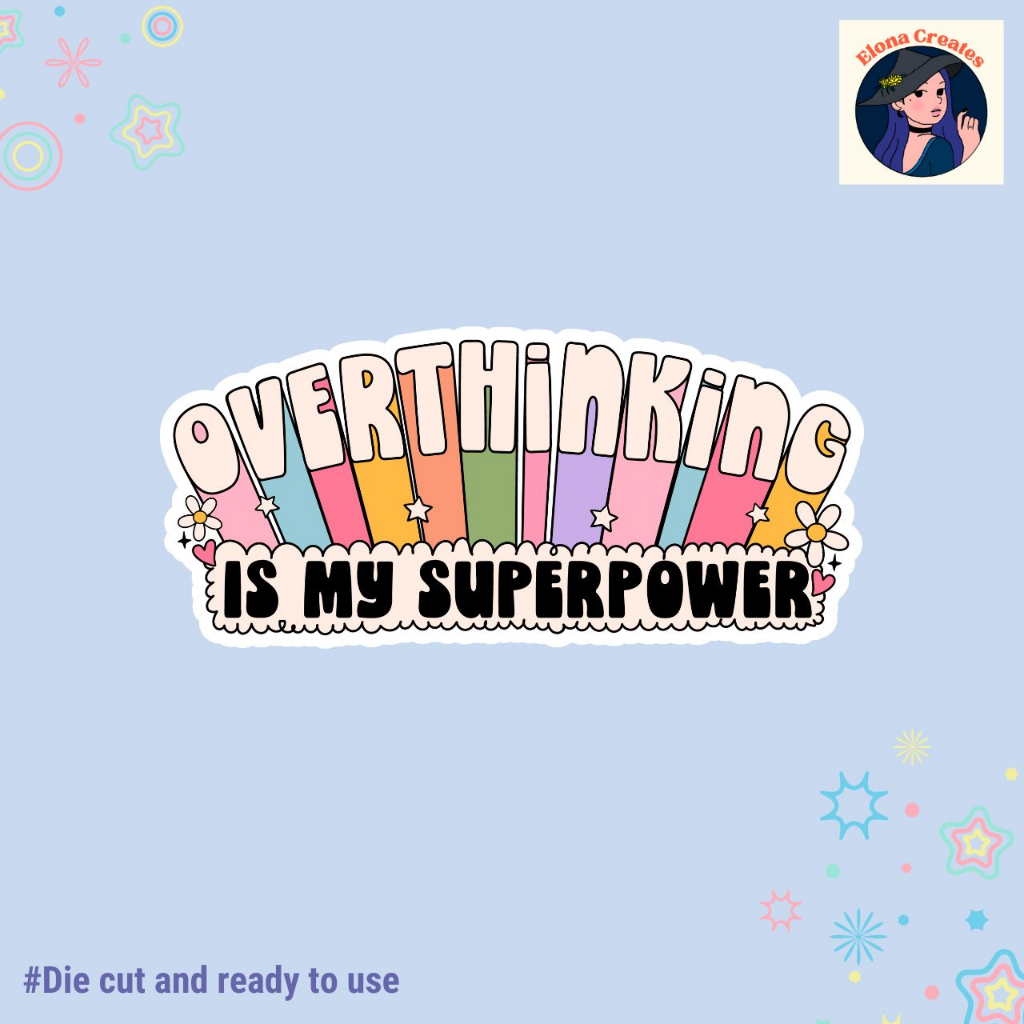 Overthinking Is My Superpower! Die Cut Waterproof Sticker For Laptops ...