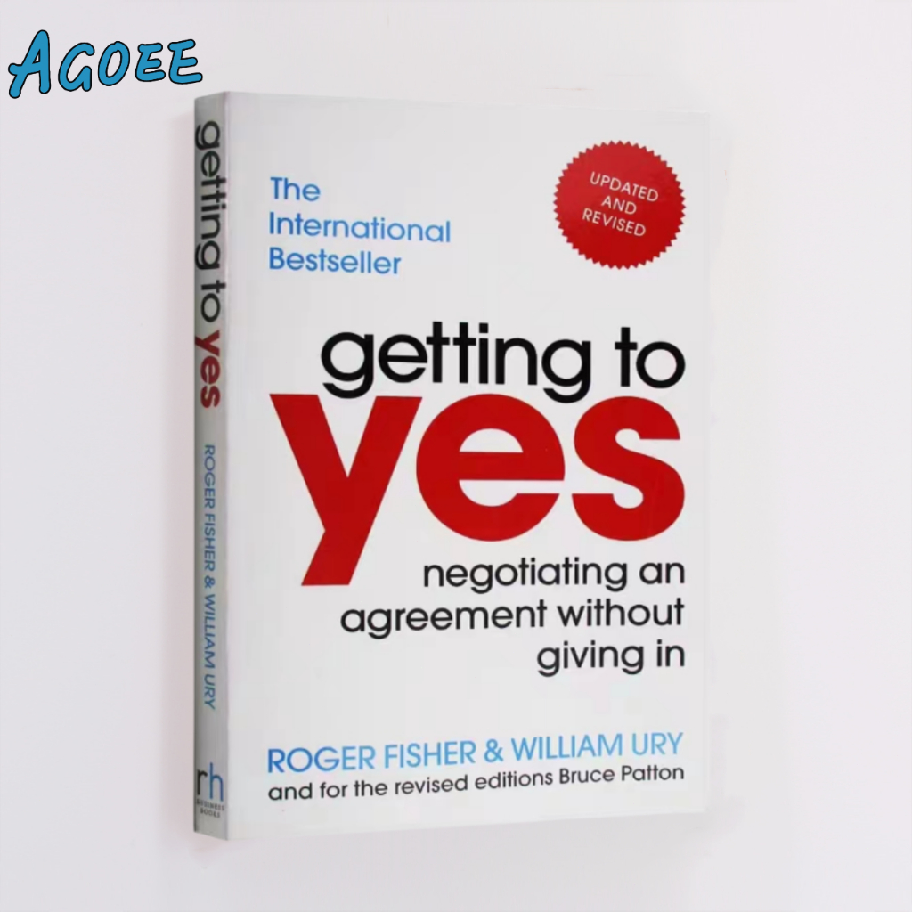 Agoee-Getting to Yes:Negotiating Agreement Without Giving In business ...