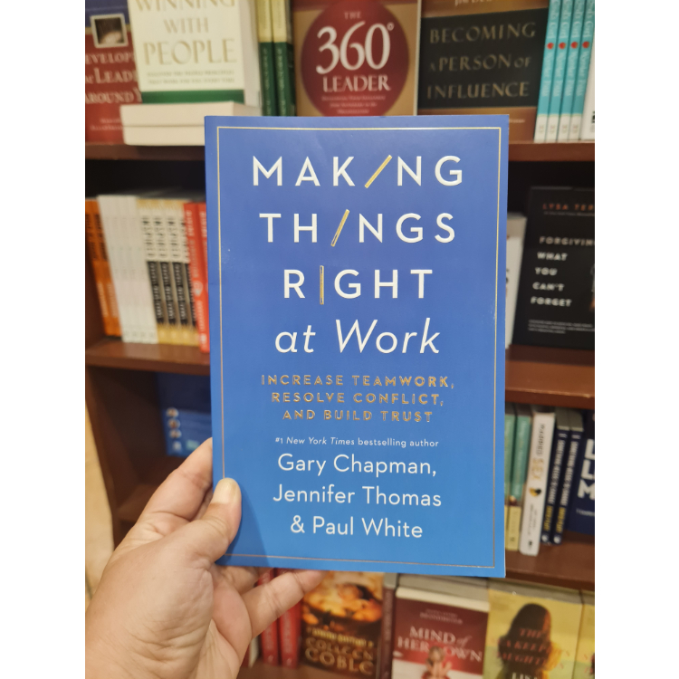 Making Things Right at Work: Increase Teamwork, Resolve Conflict, and ...