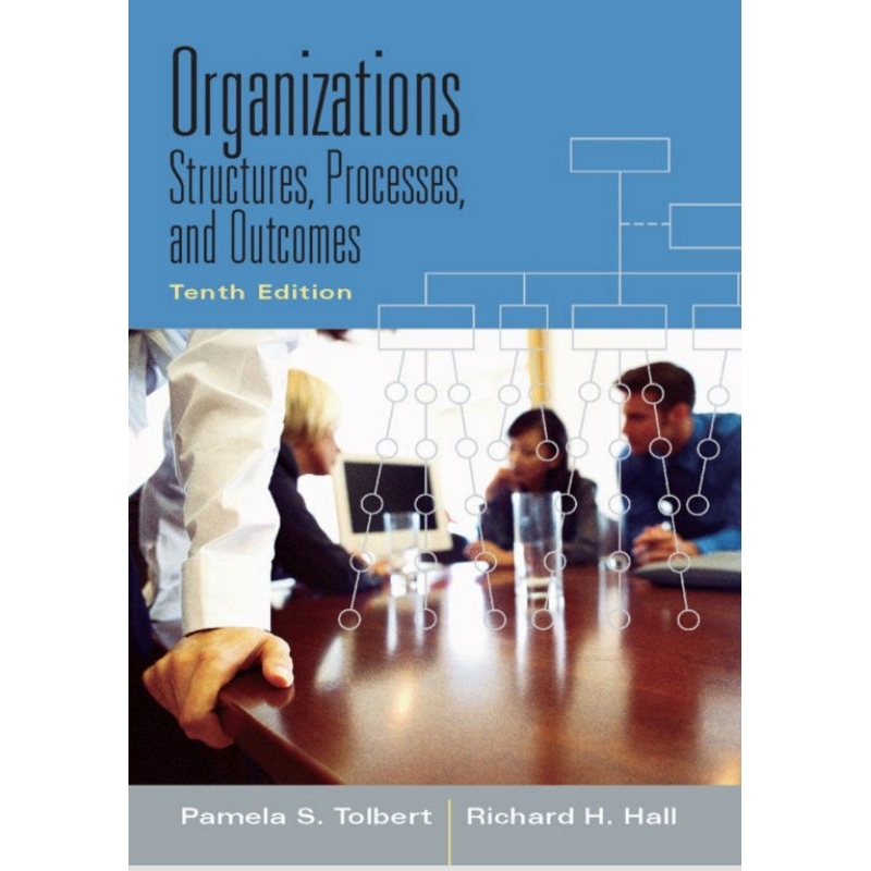 Organizations Structures Processes and Outcomes By Tolbert and Hall ...