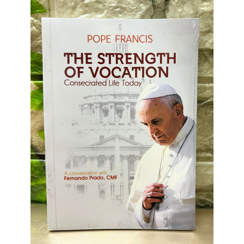 The Strength of Vocation - Consecrated Life Today (Pope Francis ...