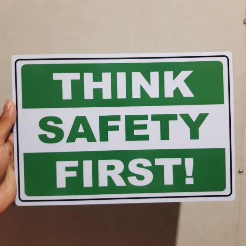 THINK SAFETY FIRST SIGNAGE PVC TYPE WATERPROOF AND NON-FADING | Shopee ...