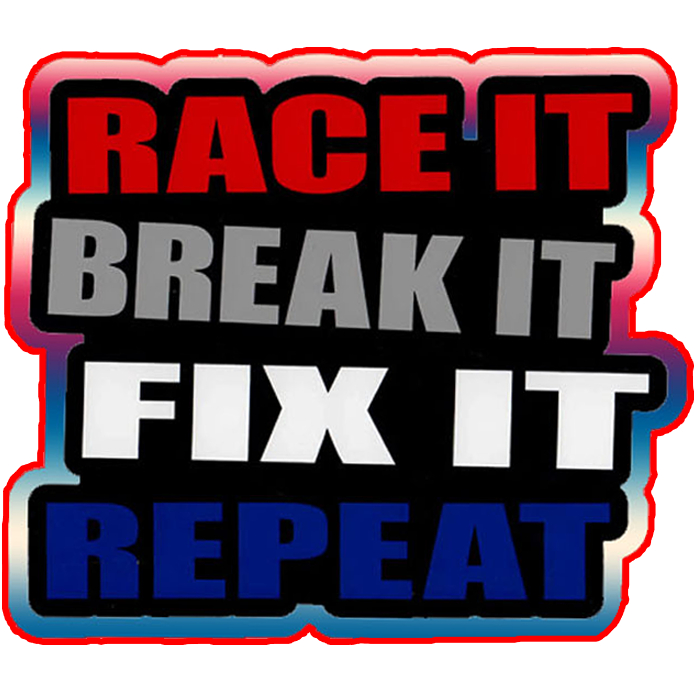 RACE IT BREAK IT FIX IT REPEAT STICKER GLOSSY 3.5 INCH BY MMA ...