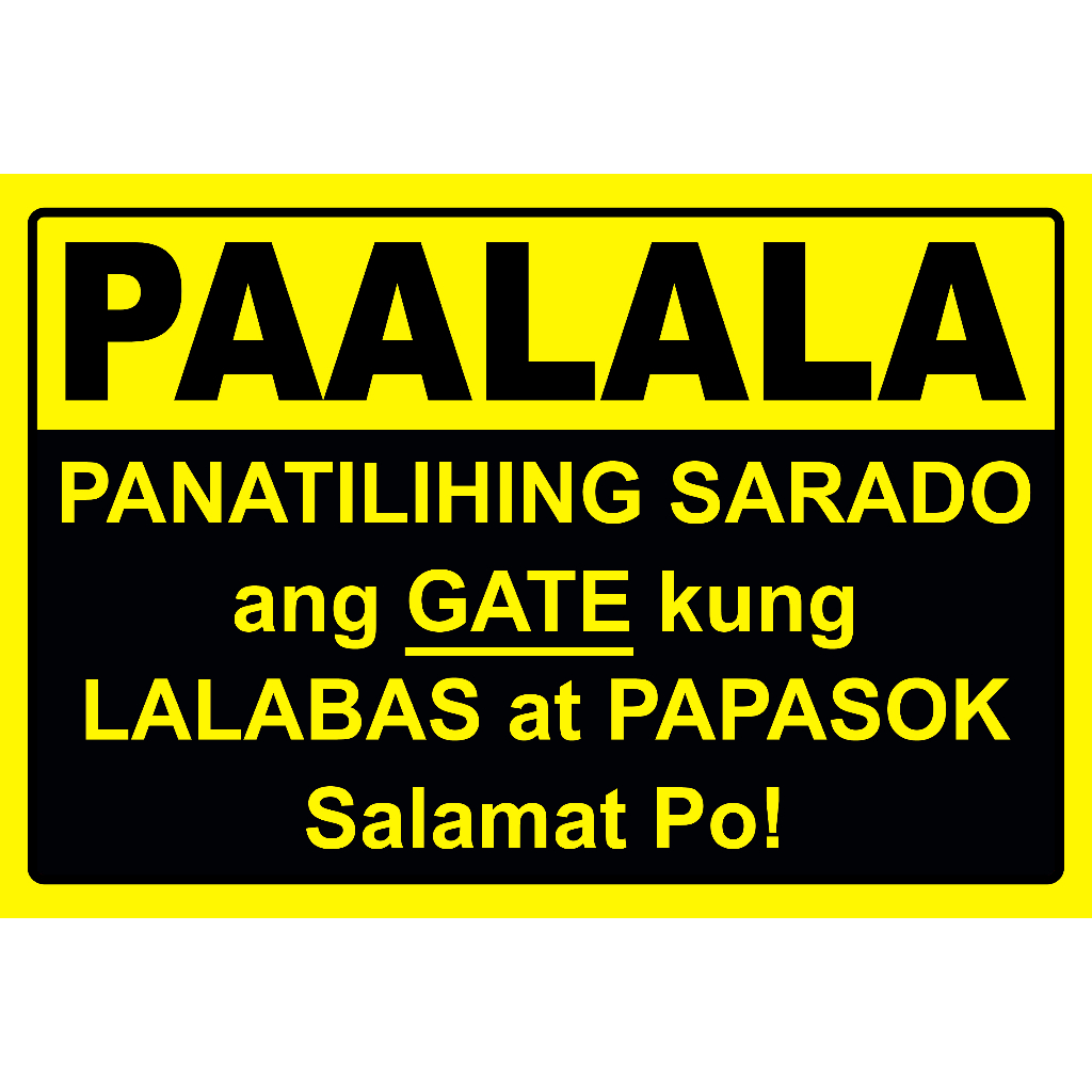 SIGN PAALALA PANATILIHING SARADO ANG GATE BLK & YELLOW SIGNAGE PVC TYPE ...