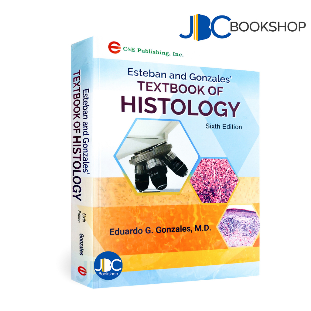 Esteban and Gonzales' Textbook of Histology 6th by Eduardo Gonzales, M ...