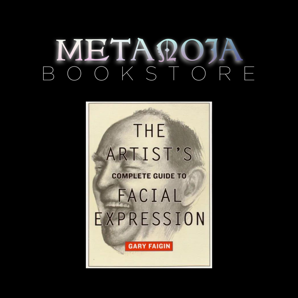 THE ARTIST'S COMPLETE GUIDE TO FACIAL EXPRESSIONS BY GARY FAIGIN ...