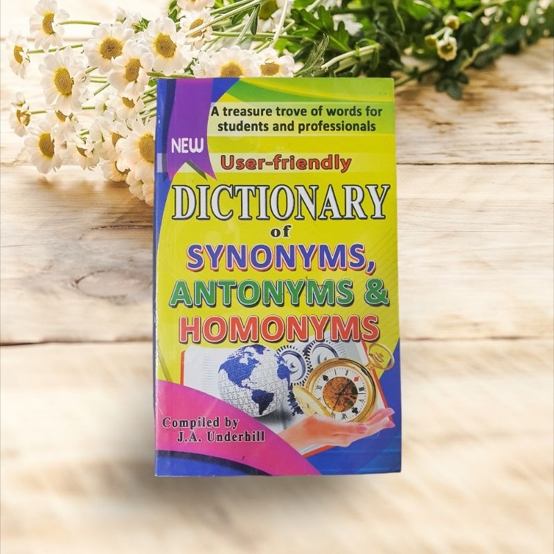 New User Friendly Dictionary of Synonyms Antonyms Homonyms By Underhill ...