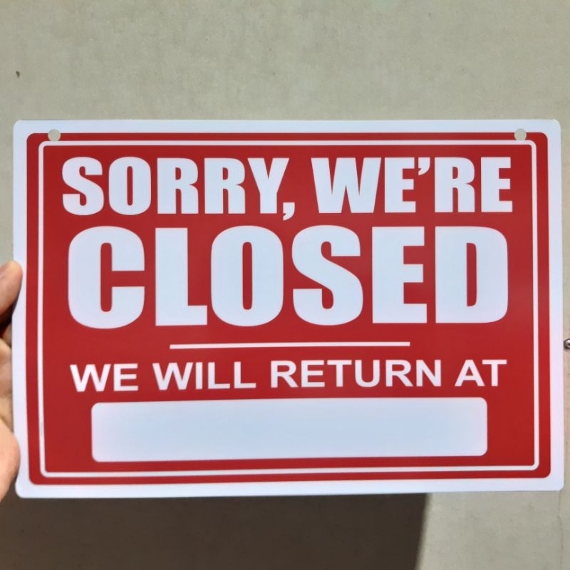 SORRY WERE CLOSED WE WILL RETURN AT SIGNAGE PVC TYPE OR PLASTIC ...