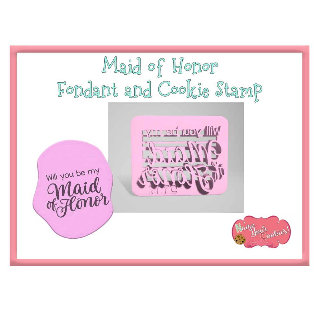 WILL YOU BE MY MAID OF HONOR, BRIDESMAID FONDANT/COOKIE STAMP? | Shopee ...