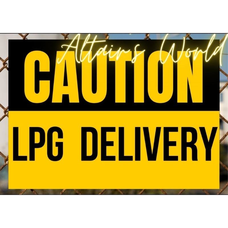 Caution Signage LPG Delivery Sign Laminated Sign / Waterproof Sticker ...