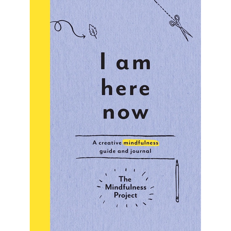 I Am Here Now: A Creative Mindfulness Guide and Journal Book | Shopee ...