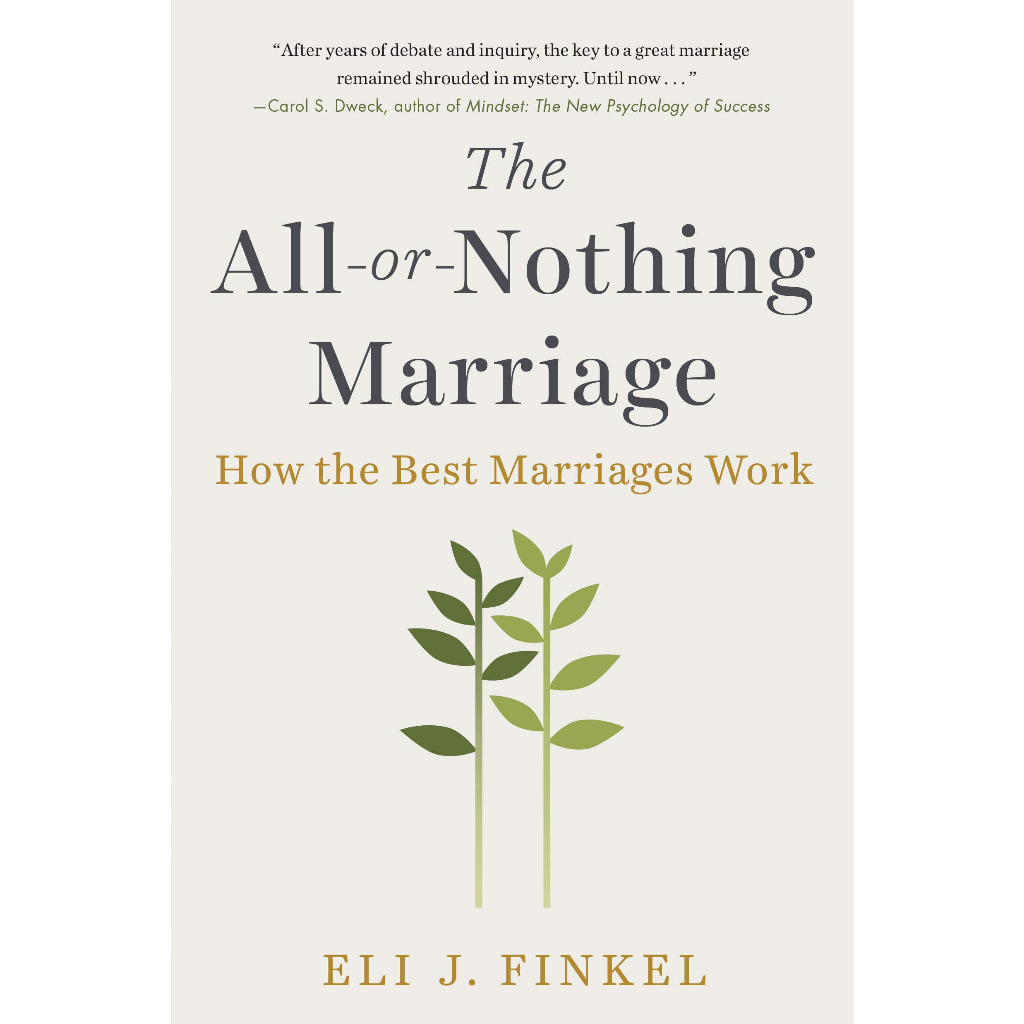 The All-or-Nothing Marriage: How the Best Marriages Work [Paperback] By ...